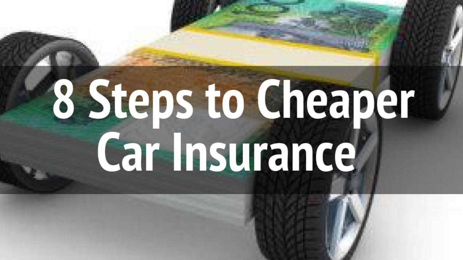 8 Steps to Lower Your Car Insurance Premiums and Save Money