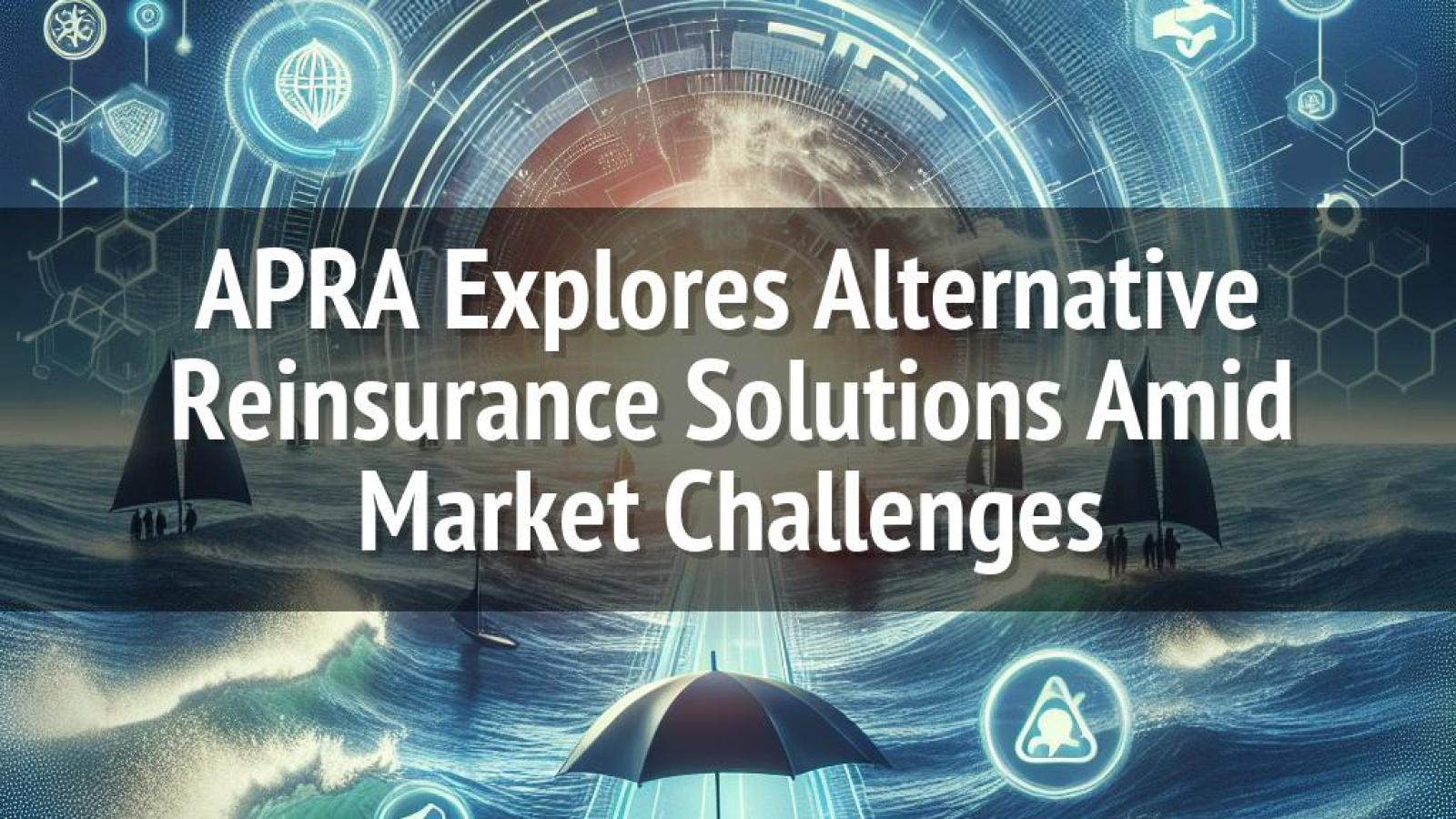 APRA's Reinsurance Overhaul: Affordable Premiums Sought