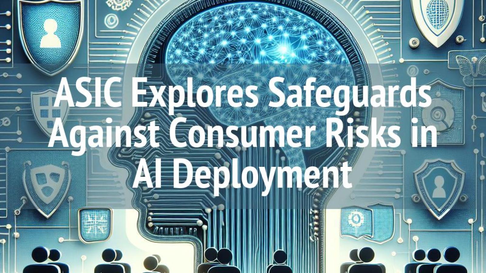 ASIC Seeks AI Regulations to Mitigate Consumer Risks in Finance
