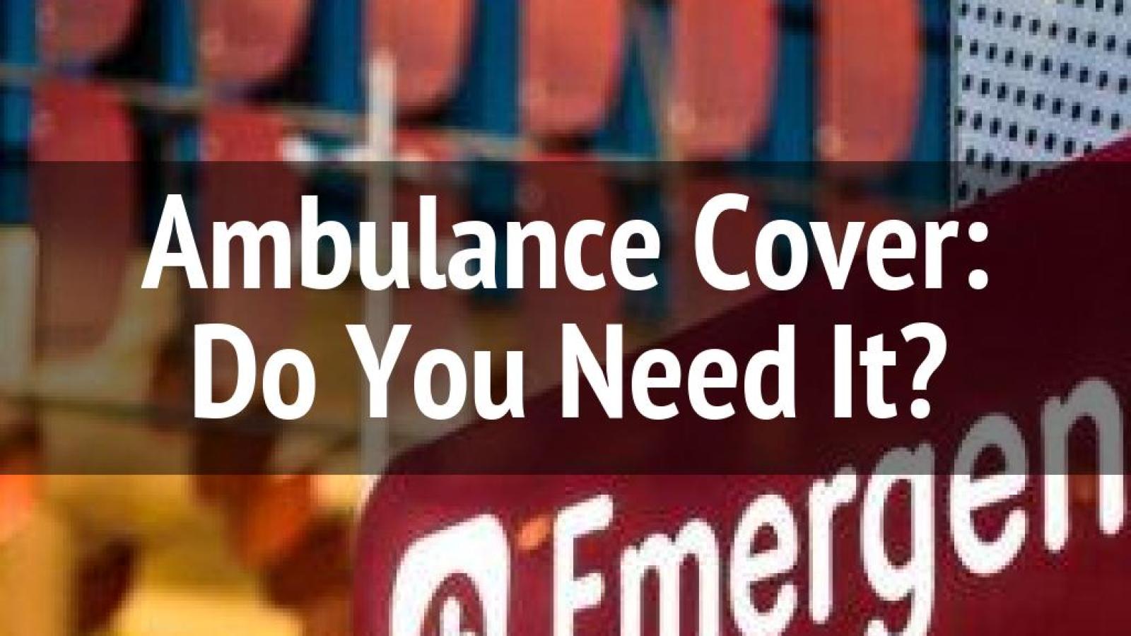 Do You Need Ambulance Cover? Understanding Australian Health Options