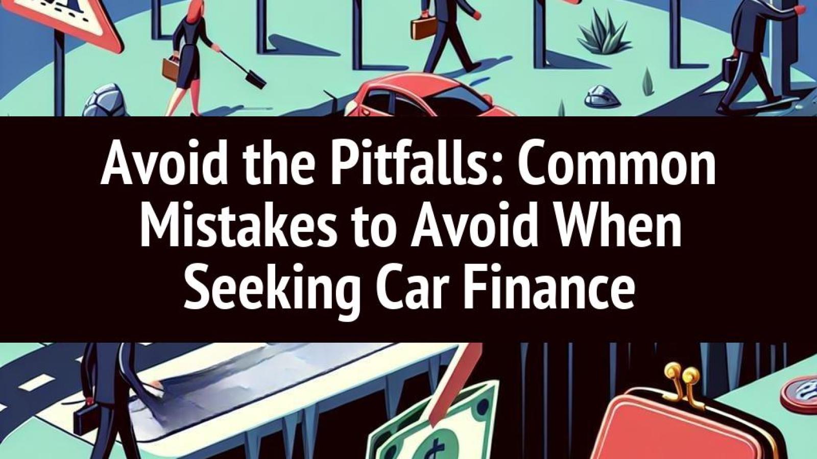 Common Mistakes in Car Finance: Avoid Costly Errors in Australia