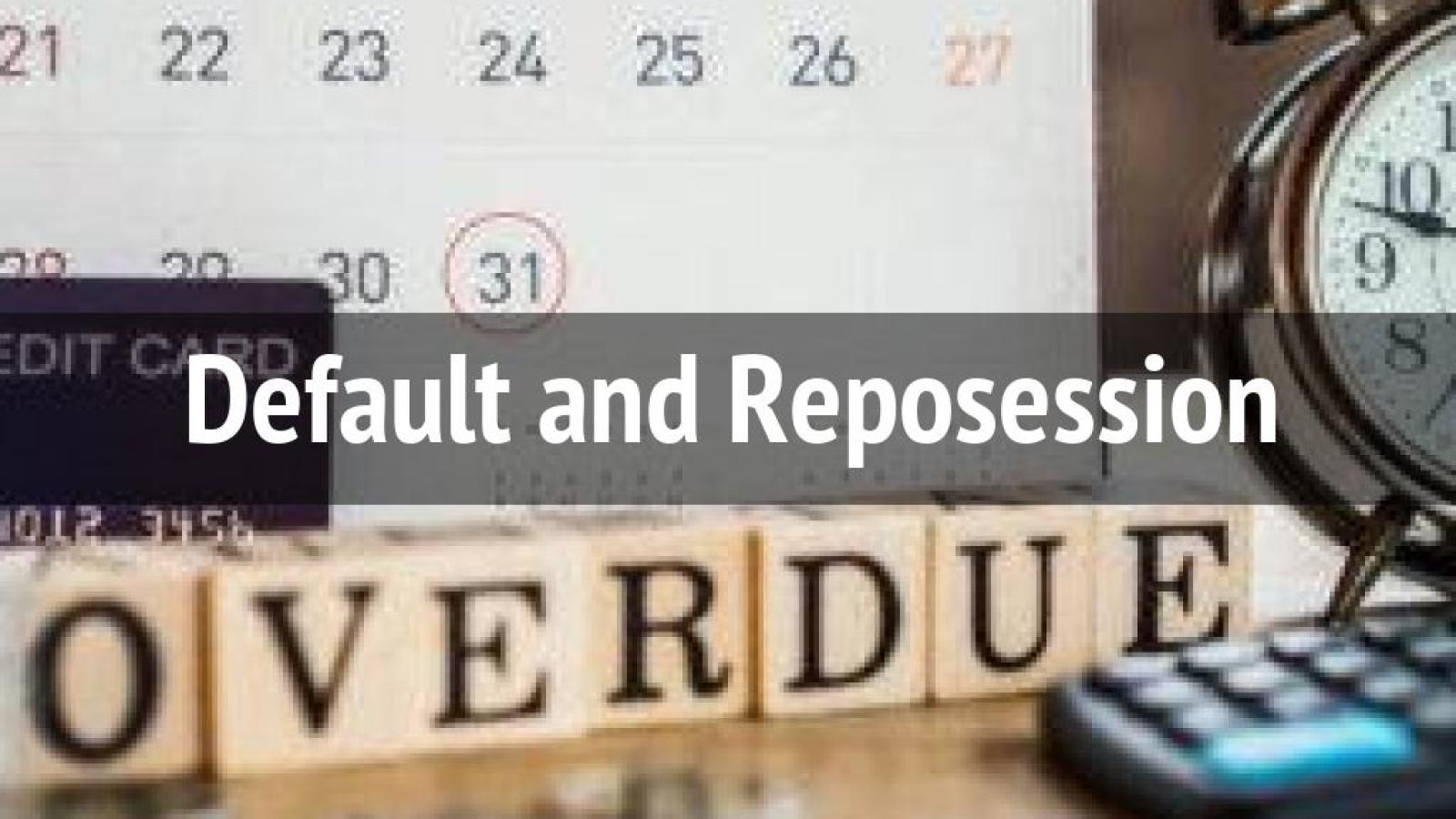 Understanding Loan Defaults and Repossession Rights: Essential Insights