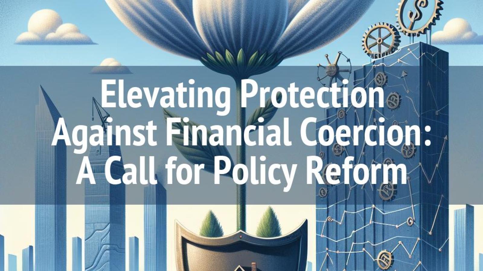 Elevating Financial Coercion Protection: Policy Reform for Safer Insurance