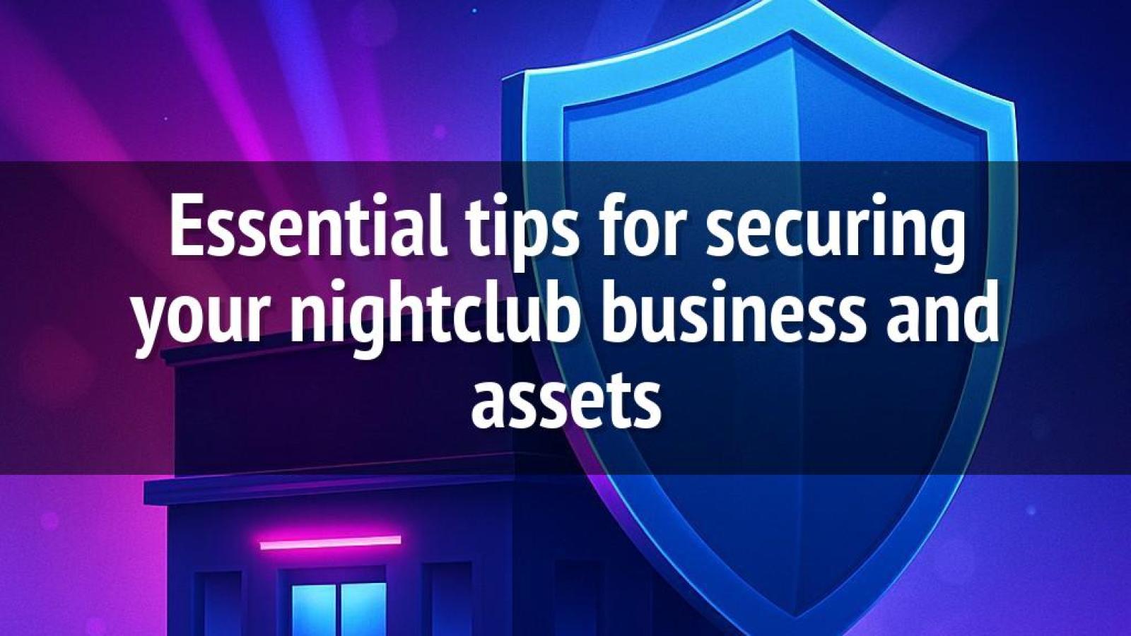 Nightclub Security Tips: Protect Assets with Insurance in Australia