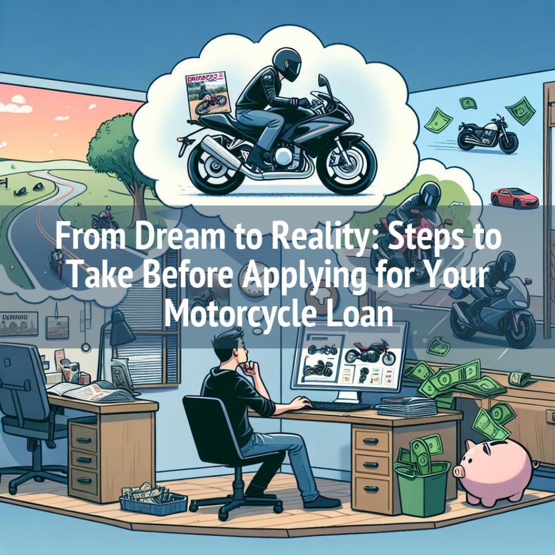 Steps to Secure Your Motorcycle Loan: From Dream to Ownership