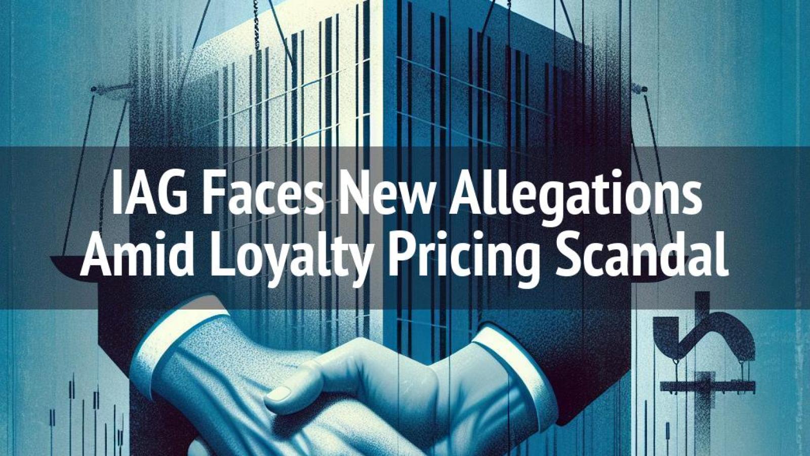 IAG Faces Loyalty Pricing Scandal Allegations Amid Lawsuit