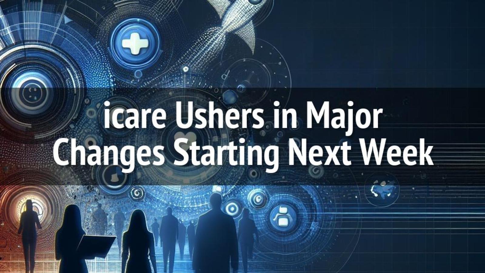 Major Changes at icare Begin October 8 to Boost Efficiency