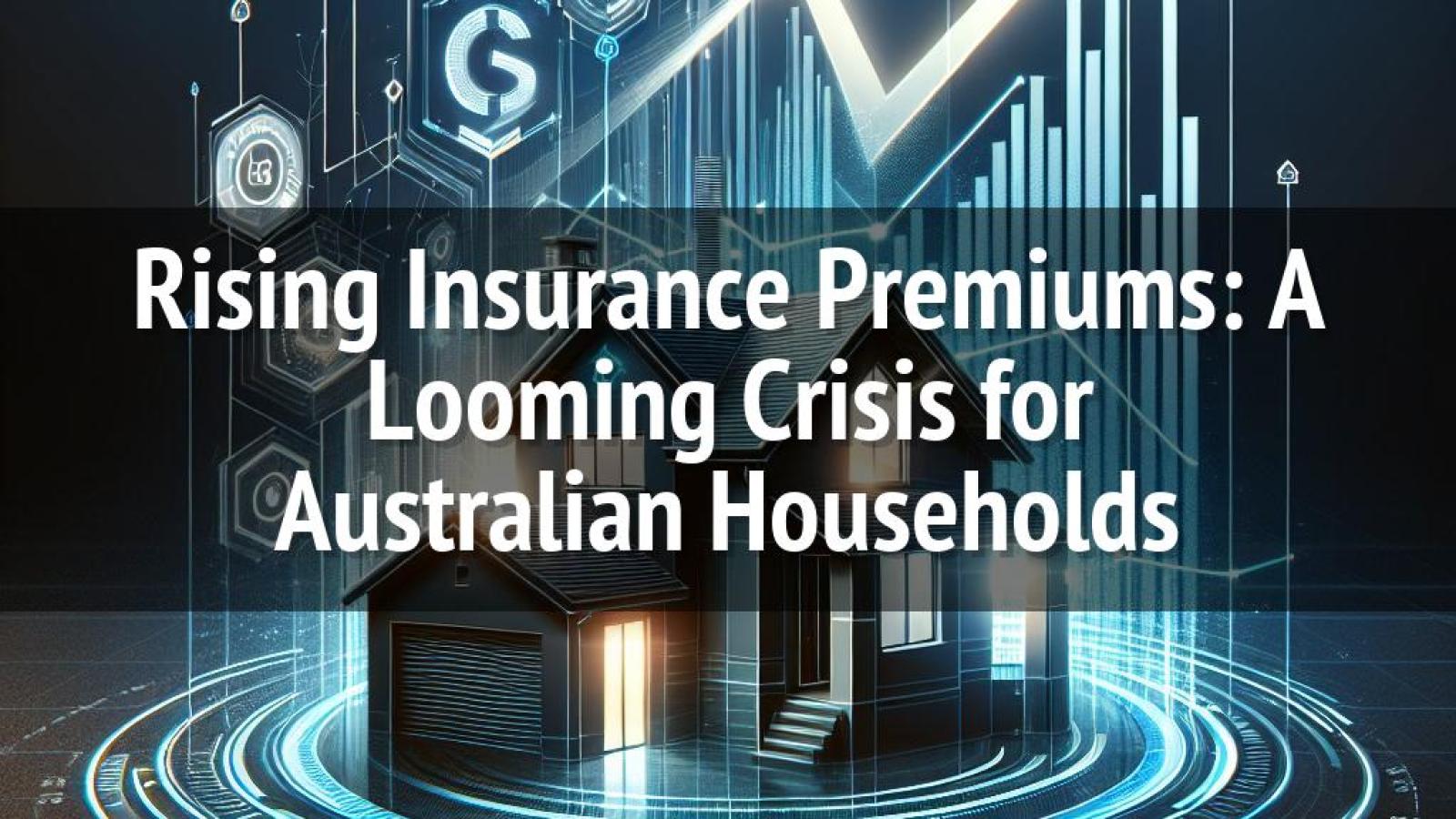 Rising Insurance Premiums: Impact on 1.6 Million Aussie Homes