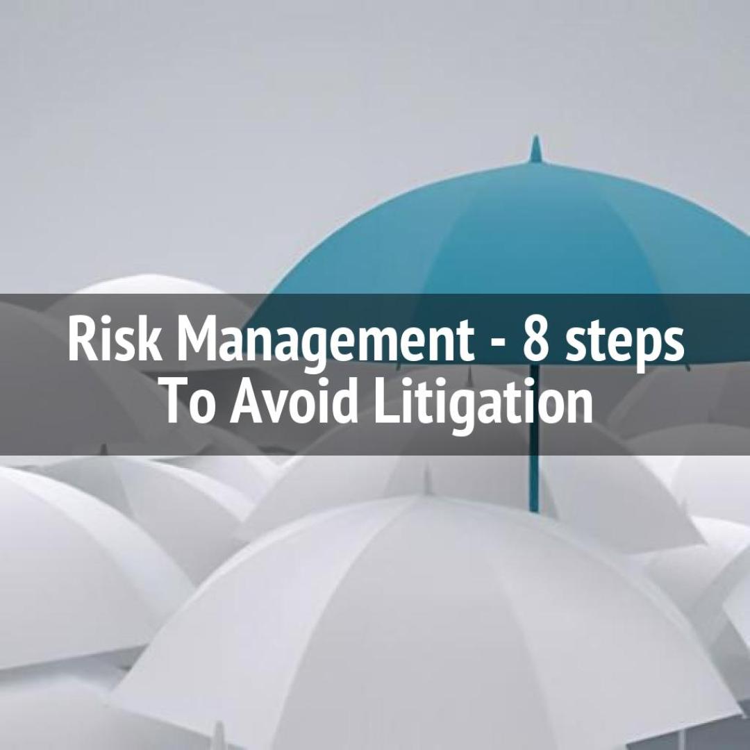 Risk Management: 8 Steps to Prevent Litigation in Your Business