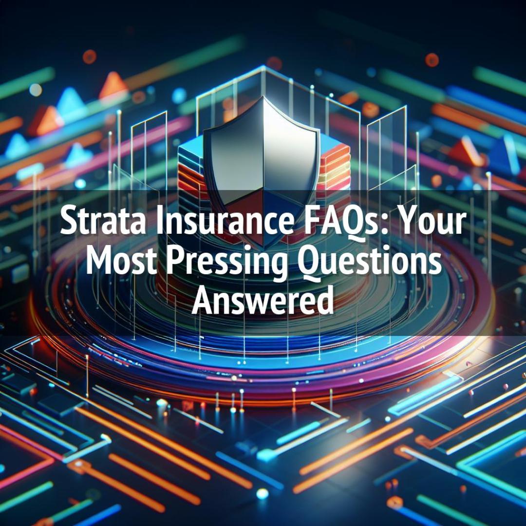 Comprehensive Guide to Strata Insurance FAQs in Australia
