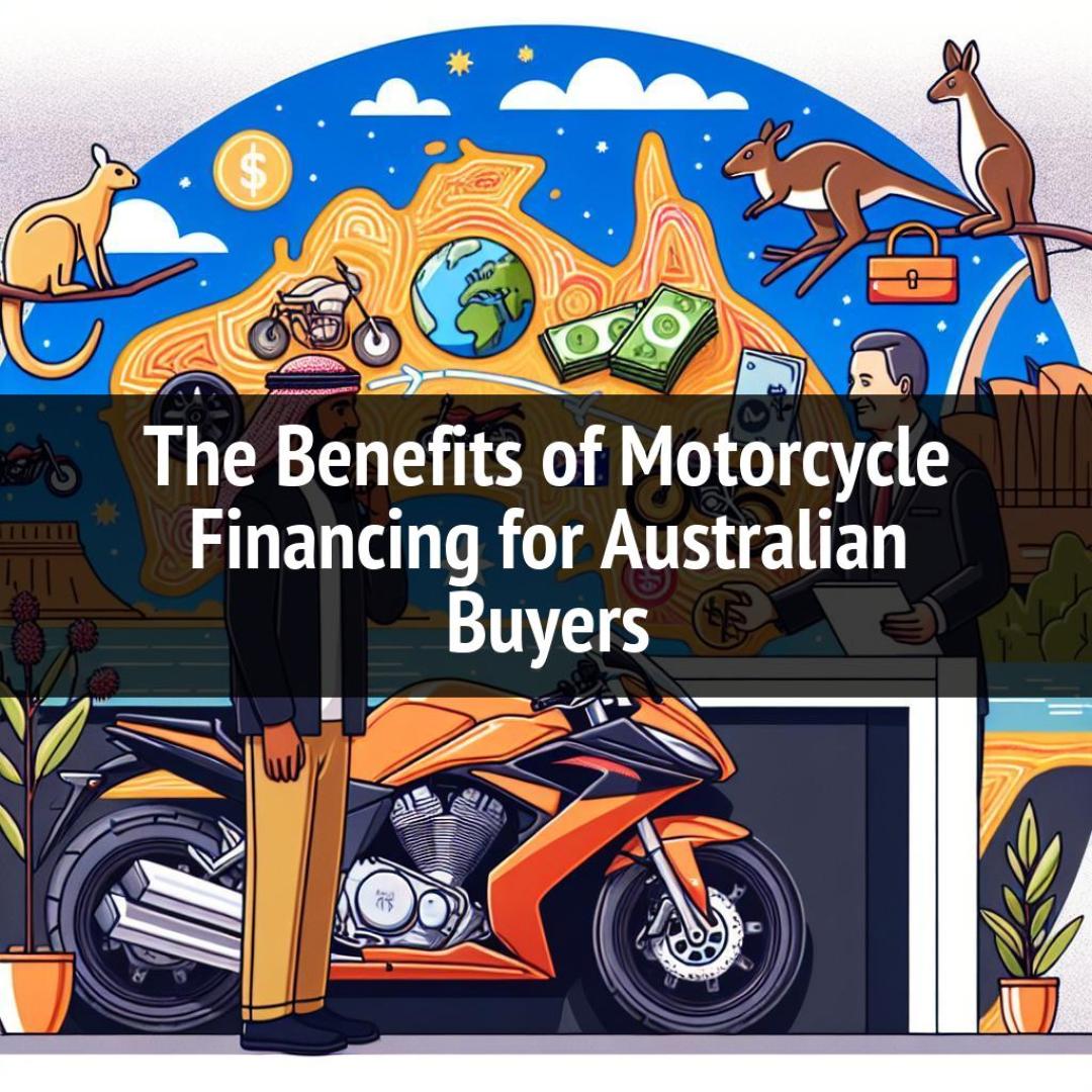 Discover the Top Benefits of Motorcycle Financing for Australians