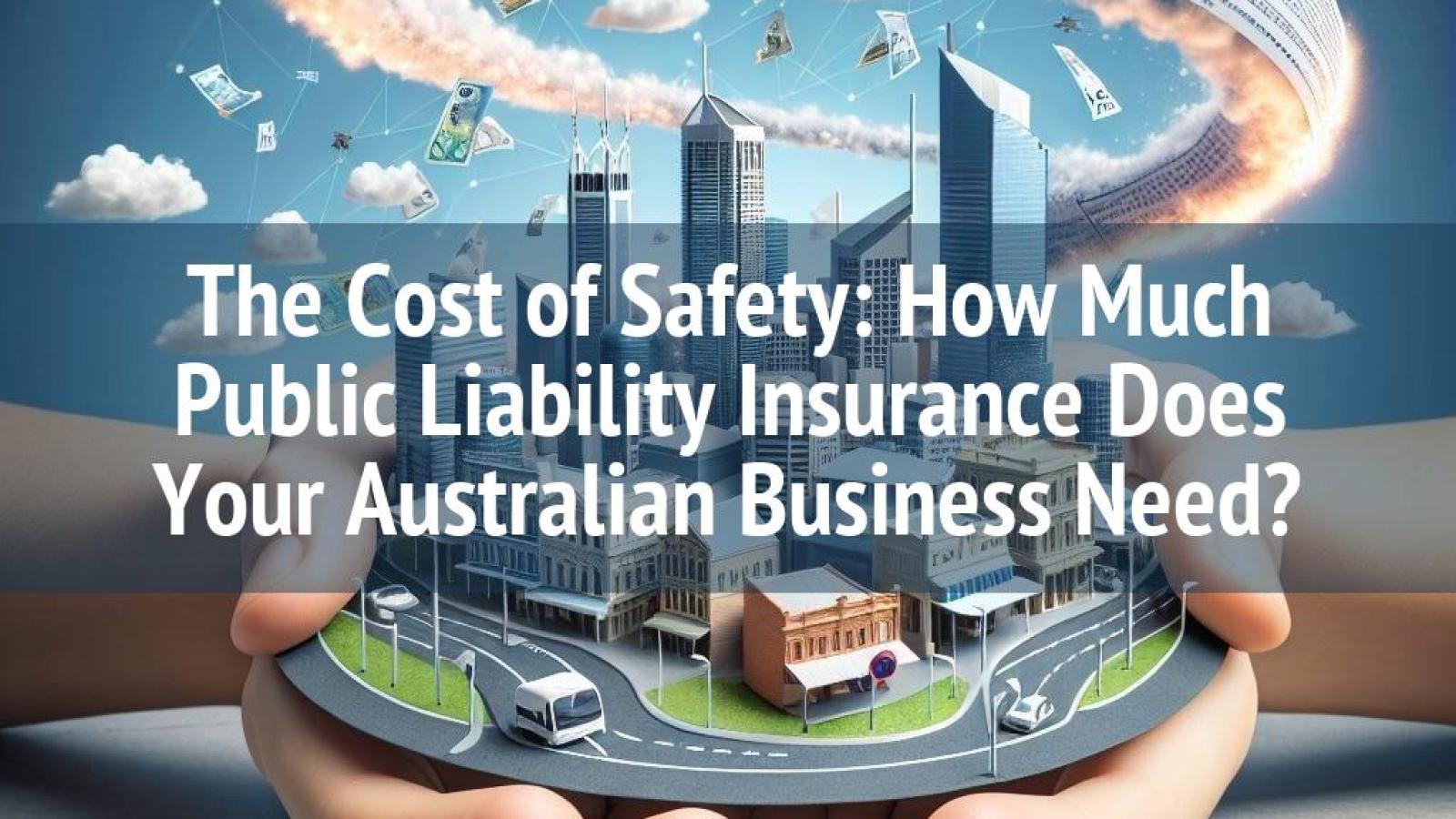 The Cost of Safety: How Much Public Liability Insurance Does Your ...